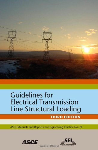 Guidelines for Electrical Transmission Line Structural Loading (Asce ...