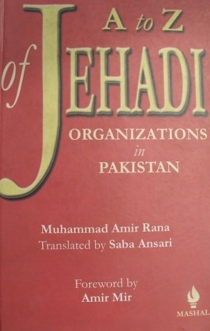 A TO Z OF JEHADI ORGANIZATIONS IN PAKISTAN by Muhammad Amir Rana ...