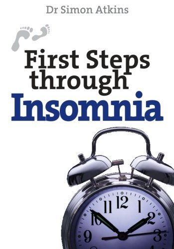 First Steps Through Insomnia by Dr. Simon Atkins by Simon Atkins ...