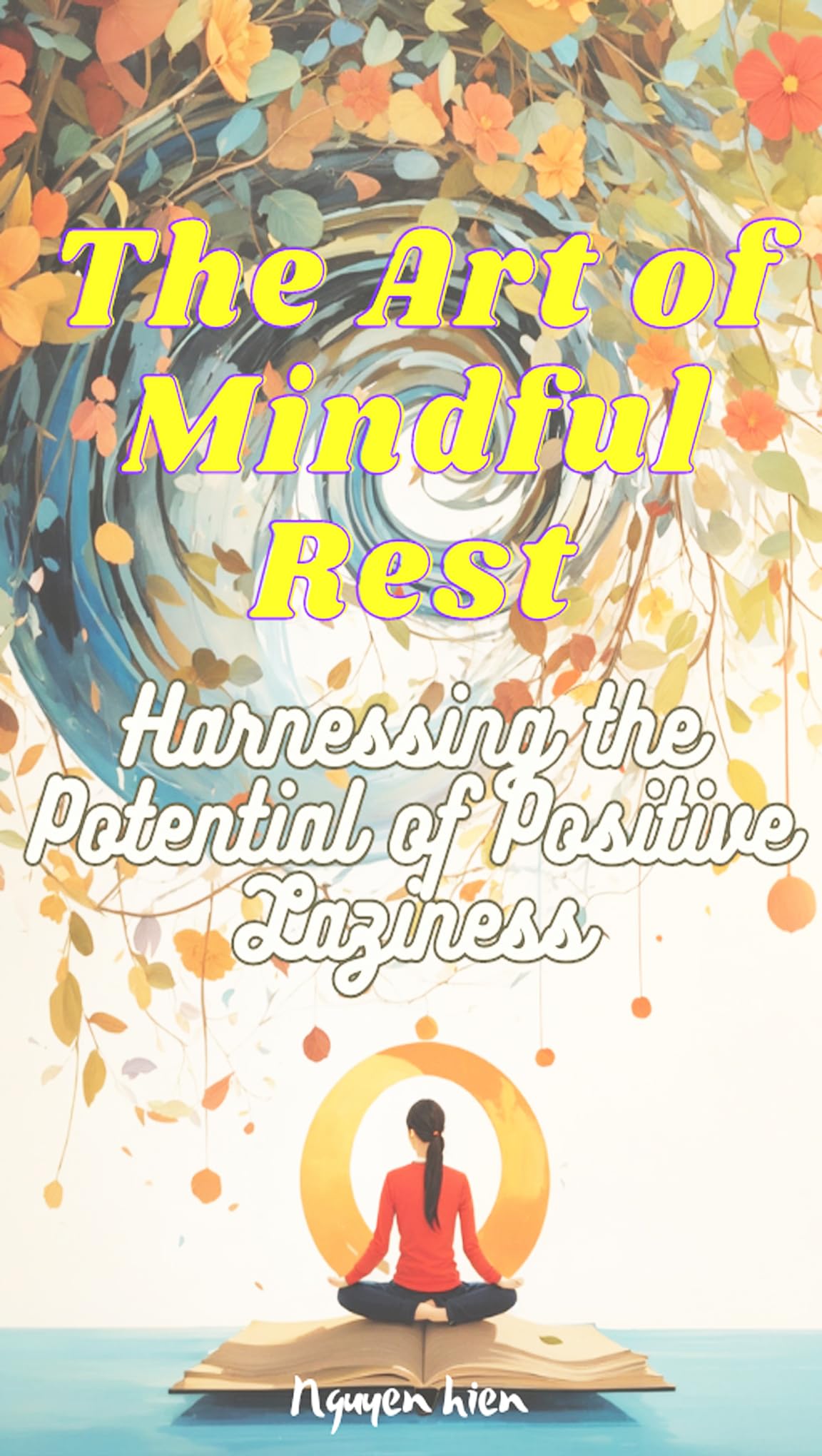 The Art of Mindful Rest: Harnessing the Potential of Positive Laziness ...