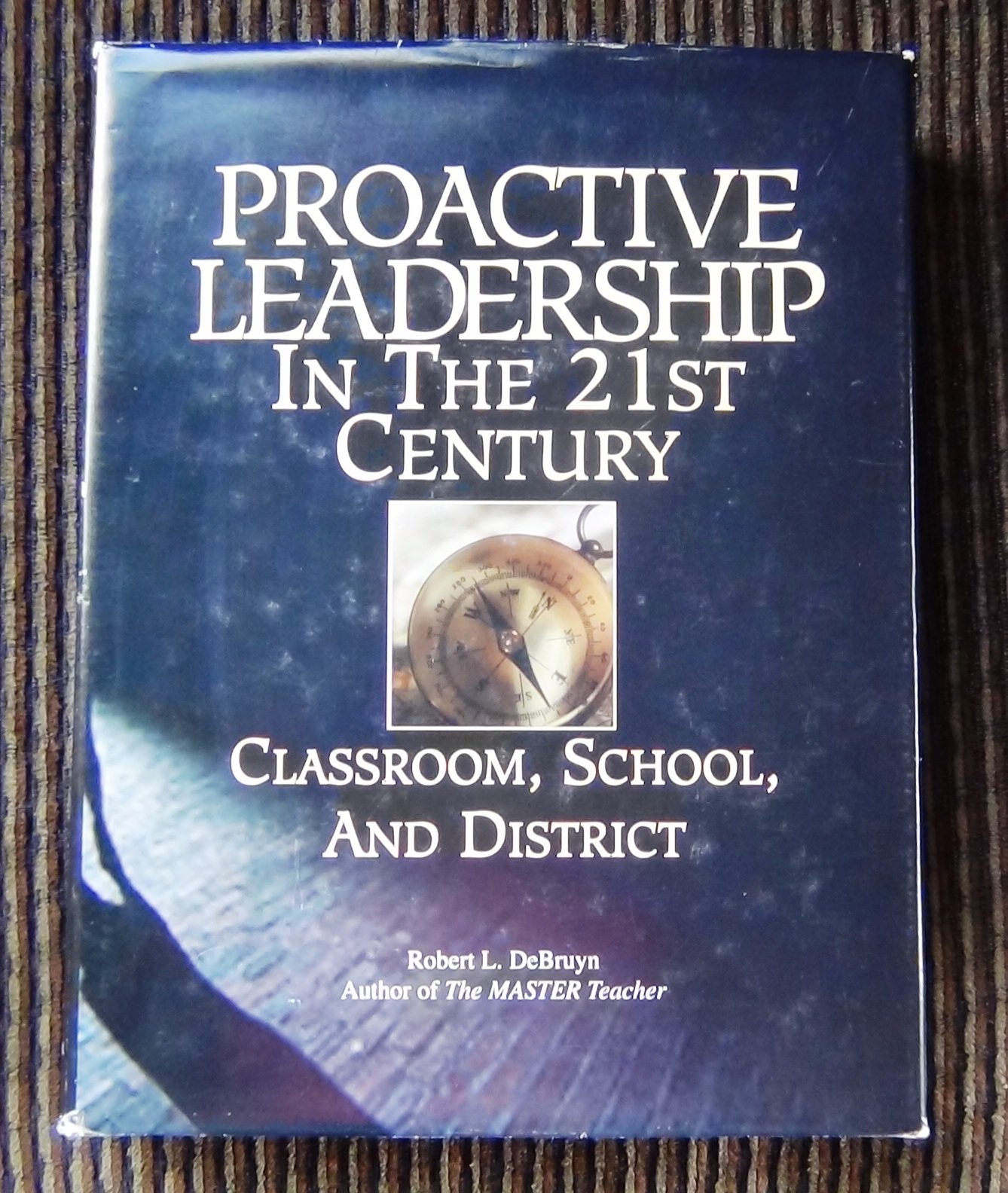 Proactive leadership in the 21st century classroom, school, and ...
