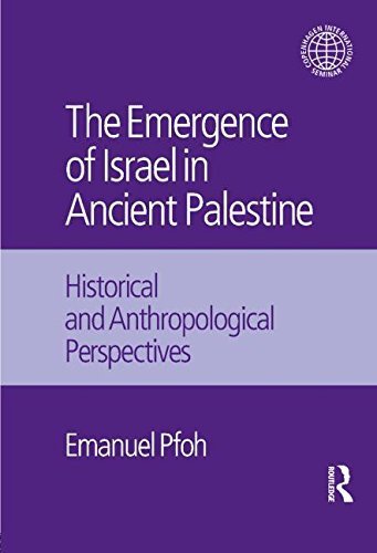 The Emergence of Israel in Ancient Palestine: Historical and ...