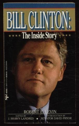 Bill Clinton: The Inside Story by Levin, Robert E.(August 1, 1992) Mass ...