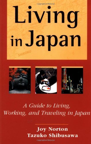 Living in Japan: A Guide to Living, Working and Traveling in Japan by ...