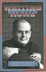 Writing Home: Selected Essays by David Carpenter | Goodreads