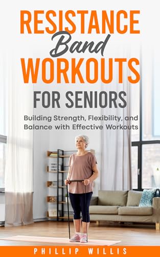 Resistance Band Workouts for Seniors: Building Strength, Flexibility ...