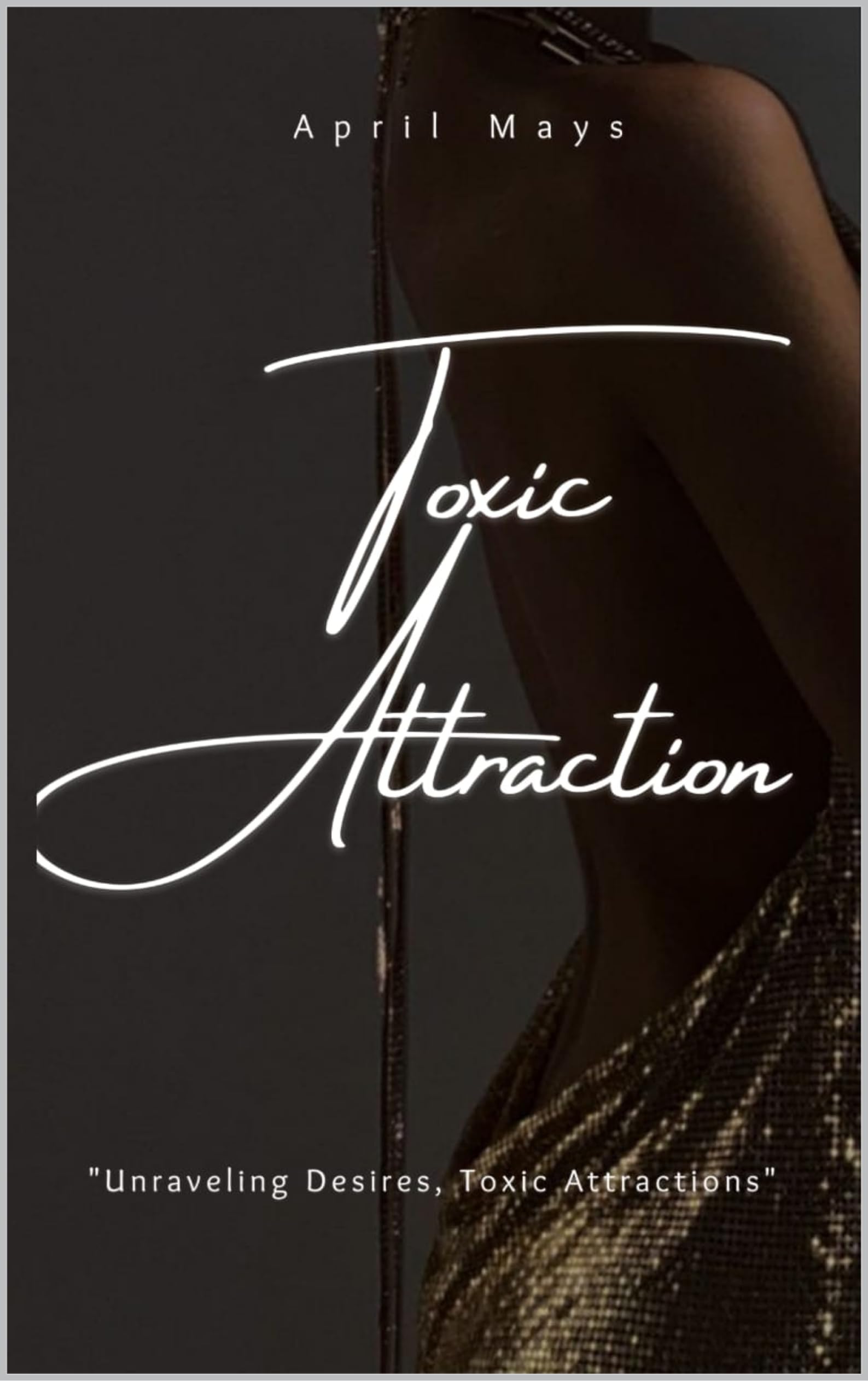 Toxic Attraction by April Mays | Goodreads