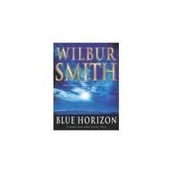 Blue Horizon / Hungry as the Sea by Wilbur Smith | Goodreads