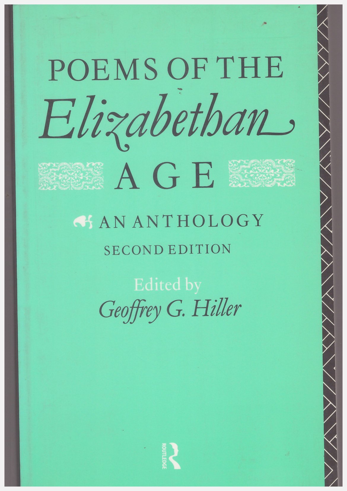 Poems of the Elizabethan age: an anthology by Geoffrey G. Hiller ...