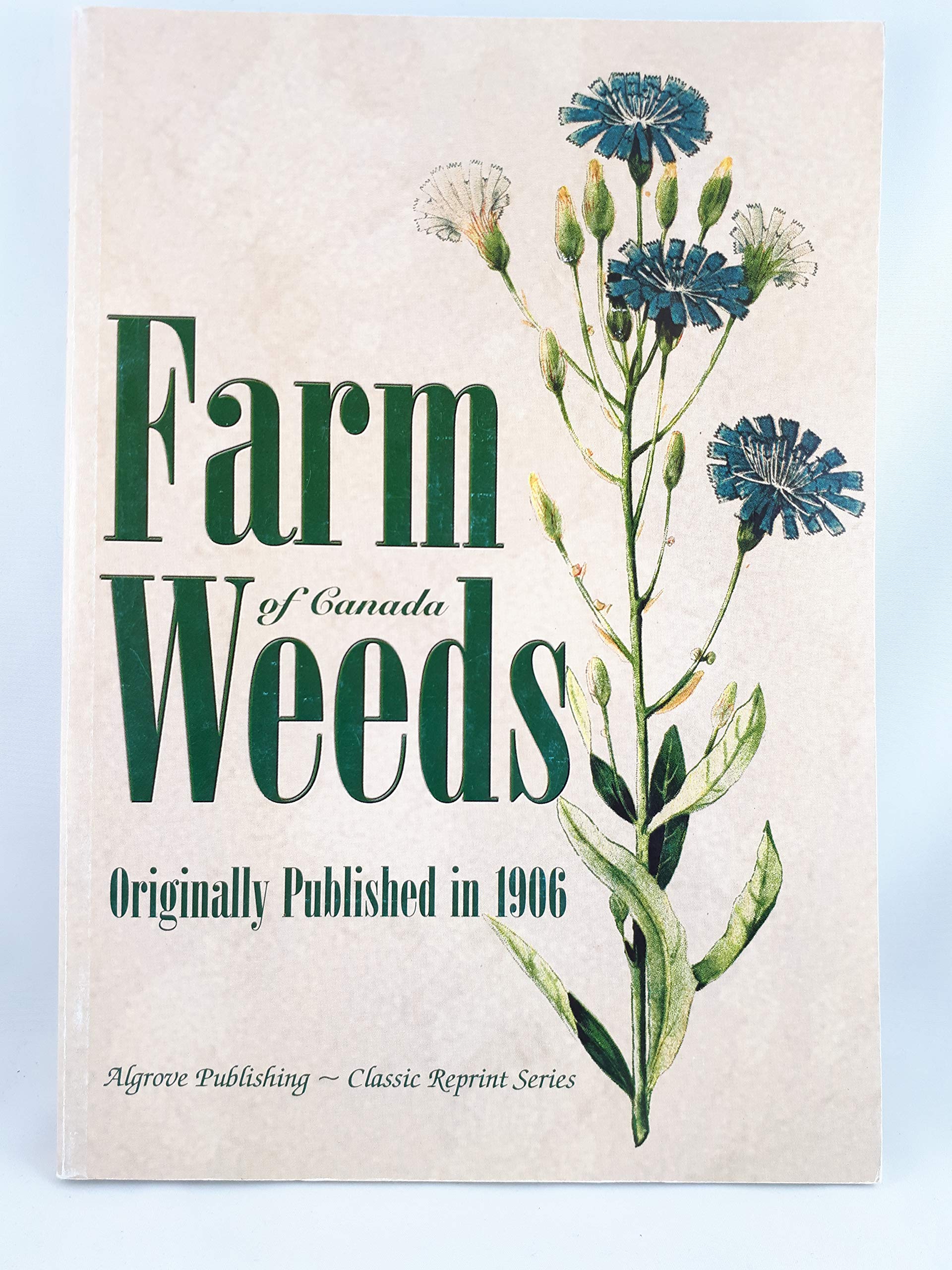 Farm Weeds of Canada by James Clark George H. & Fletcher | Goodreads