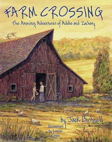 Farm Crossing: The Amazing Adventures of Addie and Zachary by Jack ...
