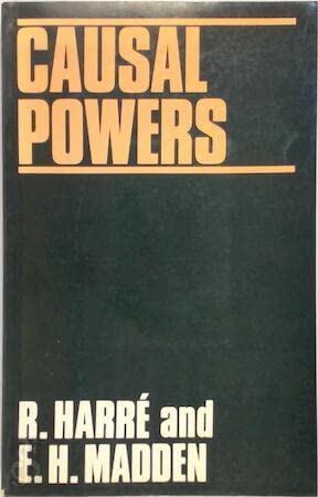 Causal Powers: Theory of Natural Necessity by Rom Harré | Goodreads