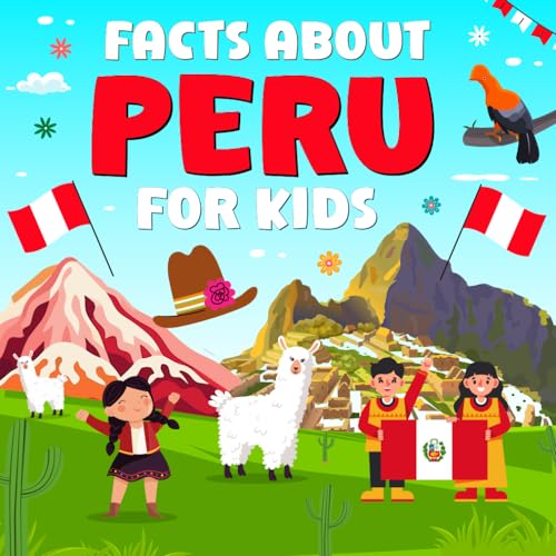 Facts about Peru for Kids: Discover Peru Culture, Sports, History ...