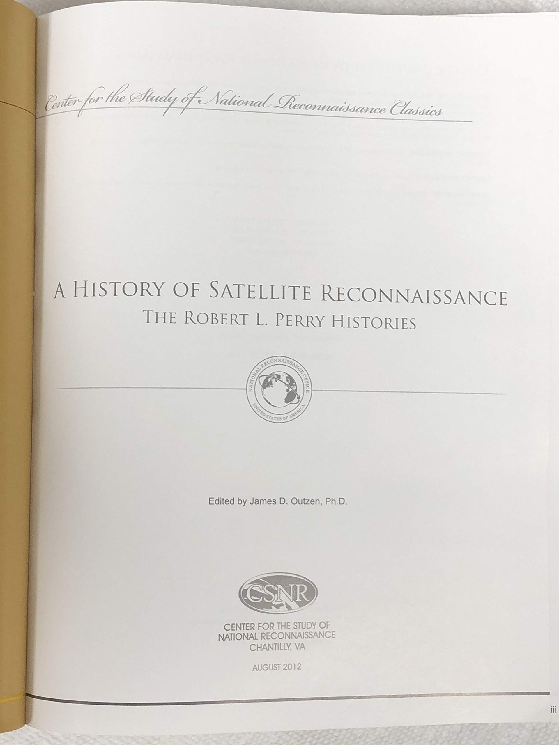 A History of Satellite Reconnaissance: The Robert L. Perry Histories by ...