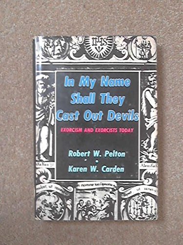In My Name shall they cast out devils by Robert W. Pelton | Goodreads