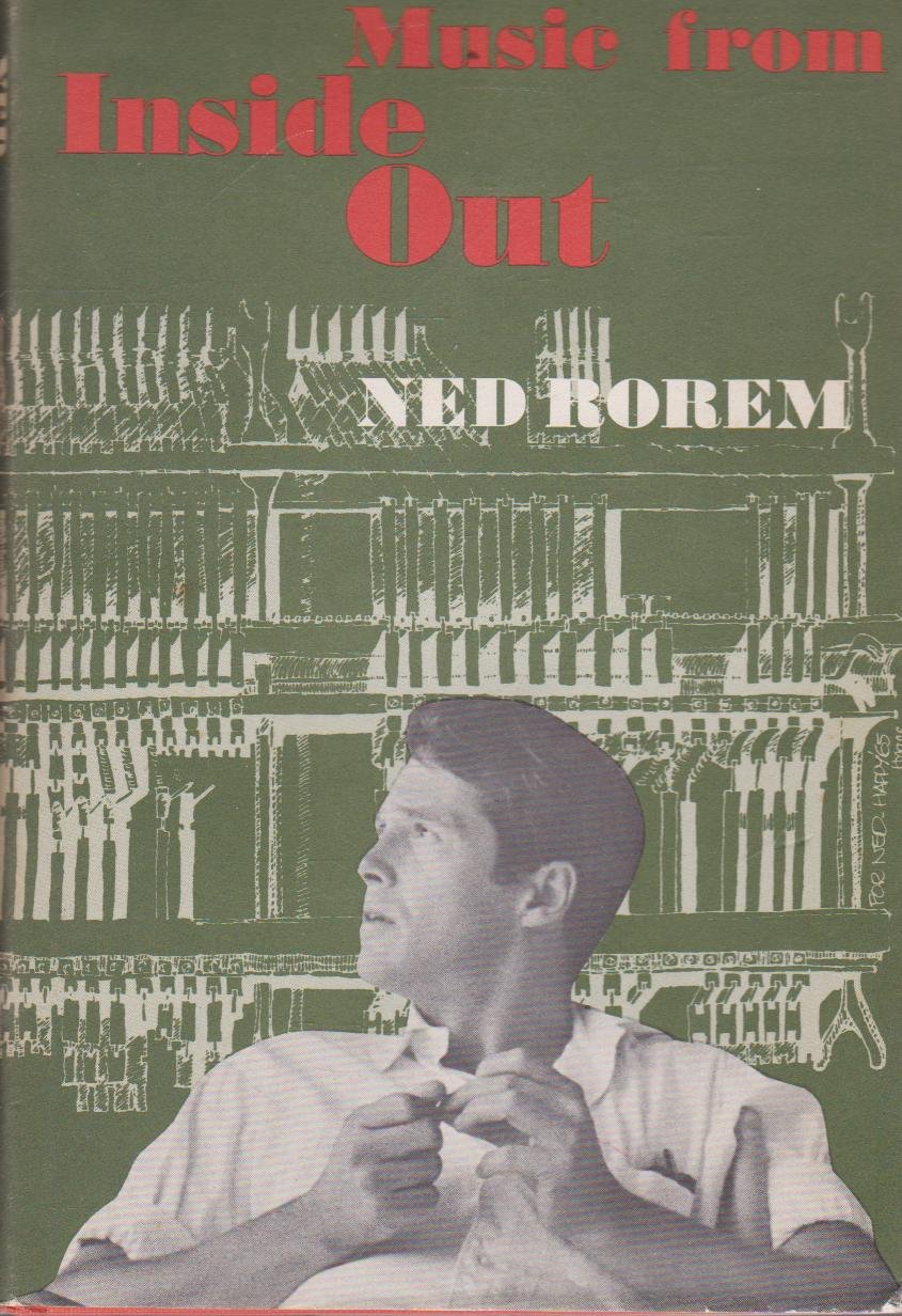 Music from Inside Out by Ned Rorem | Goodreads