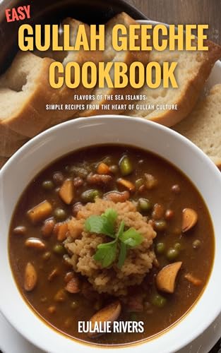 Easy Gullah Geechee Cookbook: Flavors of the Sea Islands: Simple ...