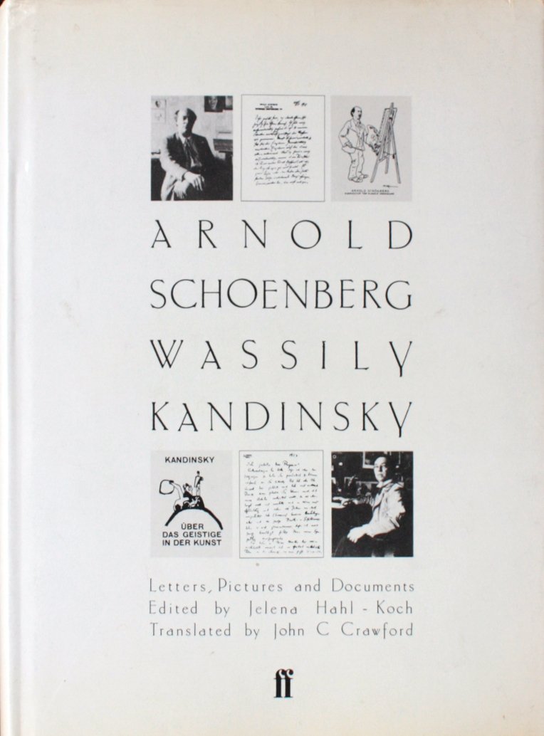 Arnold Schoenberg, Wassily Kandinsky: Letters, pictures, and documents ...