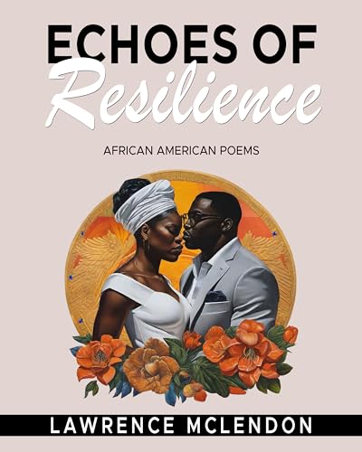 Echoes of Resilience : African American Poems by Lawrence Mclendon ...