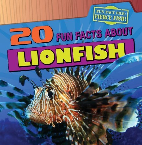 20 Fun Facts About Lionfish (Fun Fact File) by Heather Moore Niver by ...