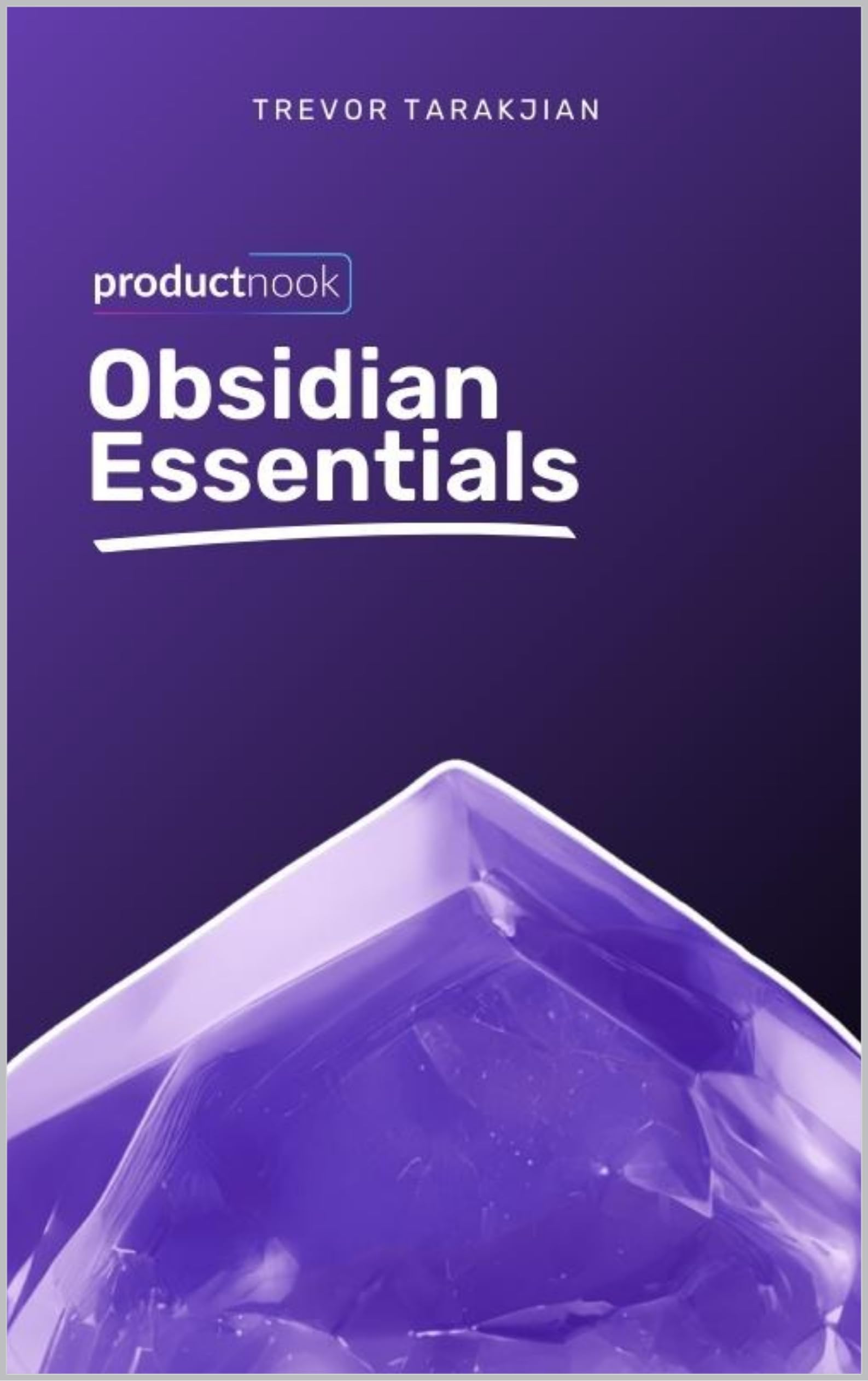 Obsidian Essentials by Trevor Tarakjian | Goodreads