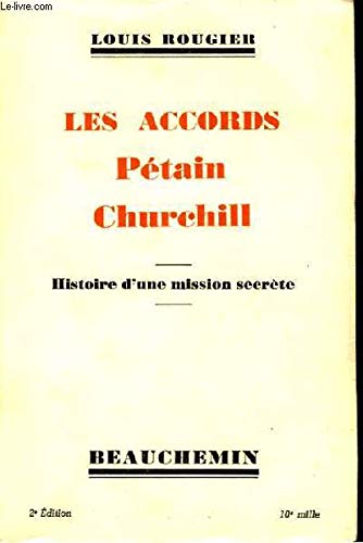 Les Accords Petain Churchill: Histoire d'une mission secrete by Louis ...