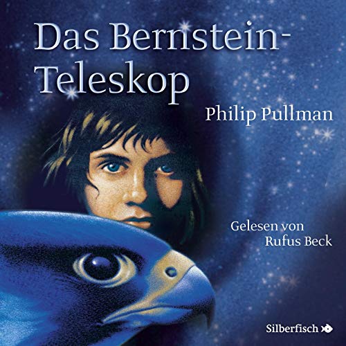 His Dark Materials 3: Das Bernstein-Teleskop by Philip Pullman | Goodreads