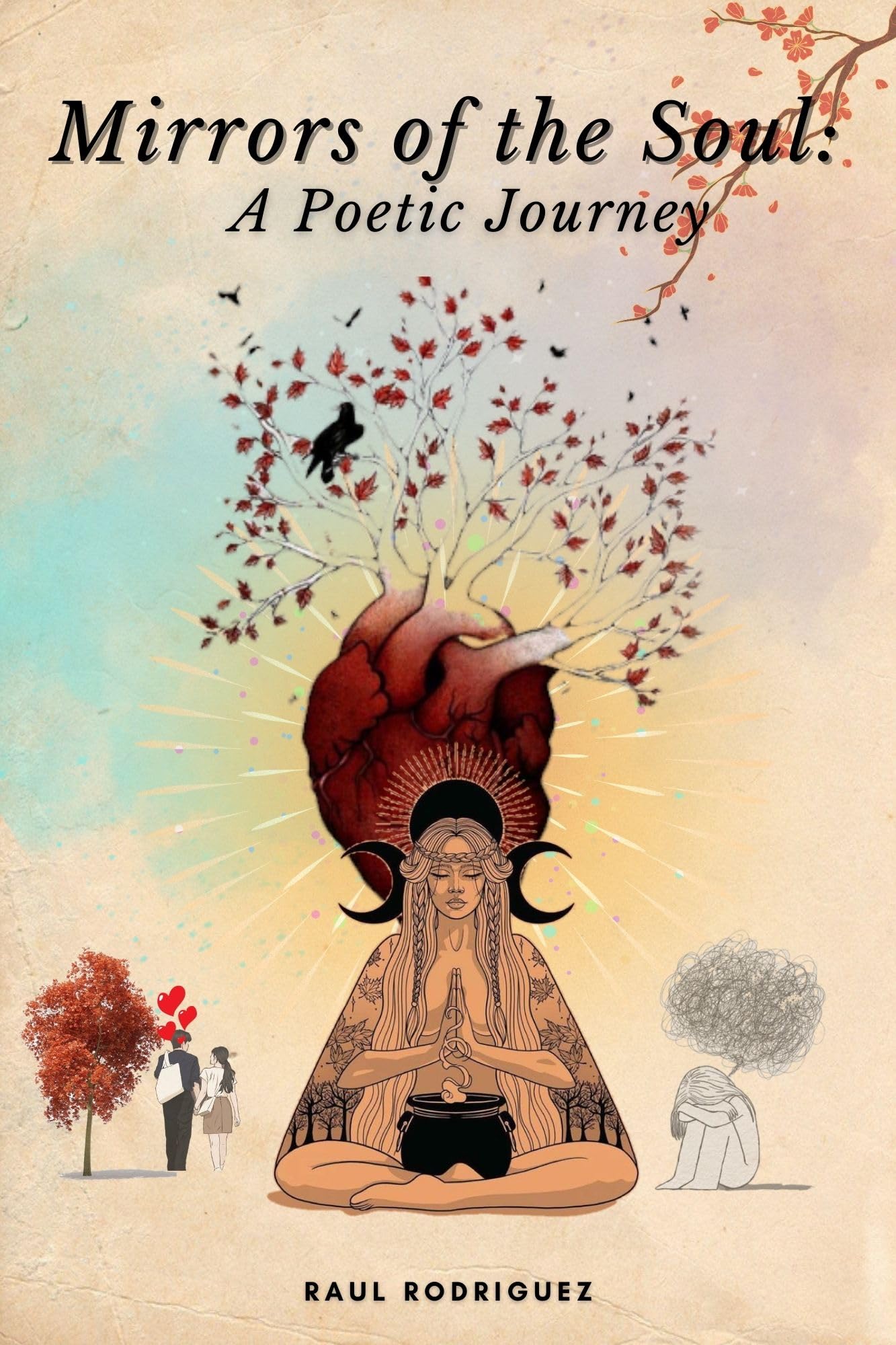 Mirrors of the Soul: A Poetic Journey by Raúl Rodríguez | Goodreads