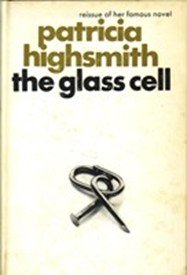Glass Cell by Patricia Highsmith | Goodreads
