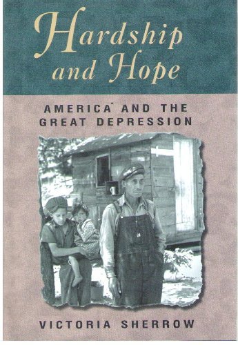 Hardship and Hope: America and the Great Depression by Victoria Sherrow ...