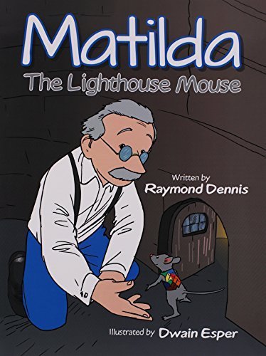 Matilda: The Lighthouse Mouse by Raymond Dennis by Raymond Dennis ...