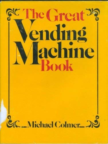 The Great Vending Machine Book by Michael Colmer | Goodreads