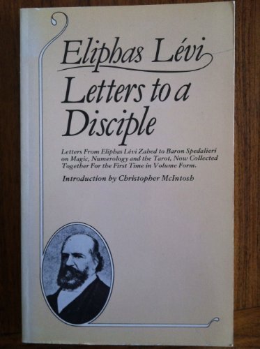 Letters to a Disciple : Letters from Eliphas Levi Zahed to Baron ...