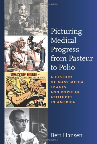 Picturing Medical Progress from Pasteur to Polio (09) by Hansen, Bert ...