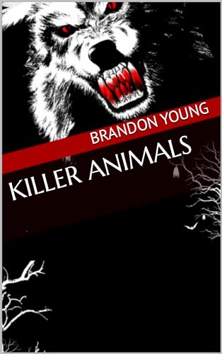 Killer Animals by Brandon Young | Goodreads