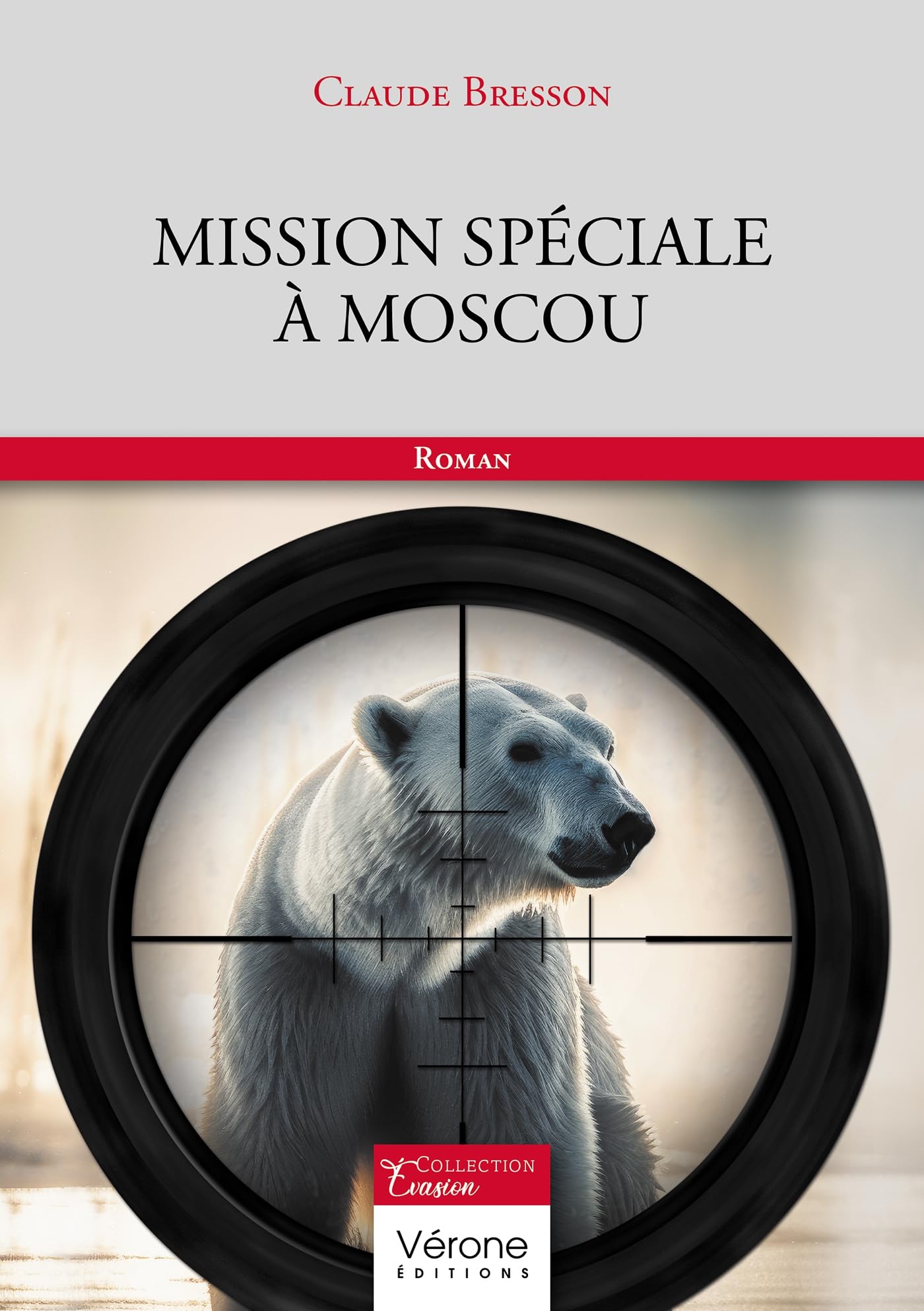 Mission spéciale à Moscou by Claude BRESSON | Goodreads
