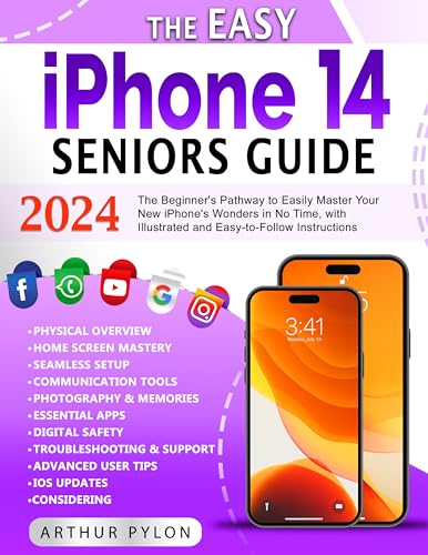 The Easy iPhone 14 Seniors Guide: The Beginner's Pathway to Easily ...