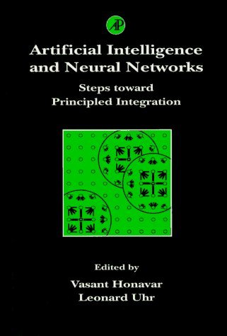 Artificial Intelligence and Neural Networks: Steps Toward Principled Integration (Neural ...