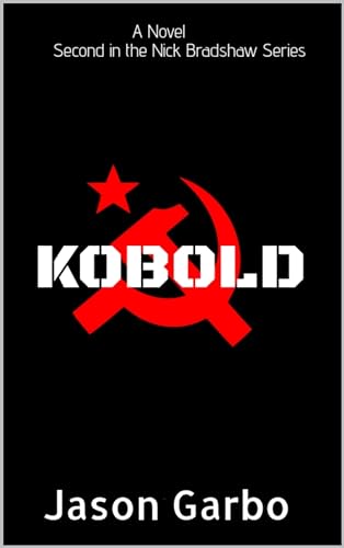 KOBOLD: Second in the Nick Bradshaw Series by Jason Garbo | Goodreads