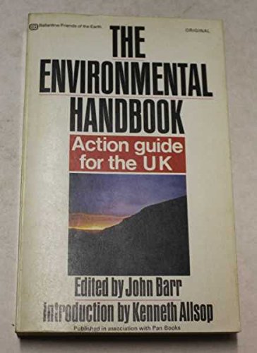 The Environmental Handbook: Action Guide for the UK by John Barr ...