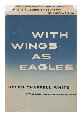 With Wings As Eagles. Introd. by Ralph W. Sockman by Helen Chappell ...