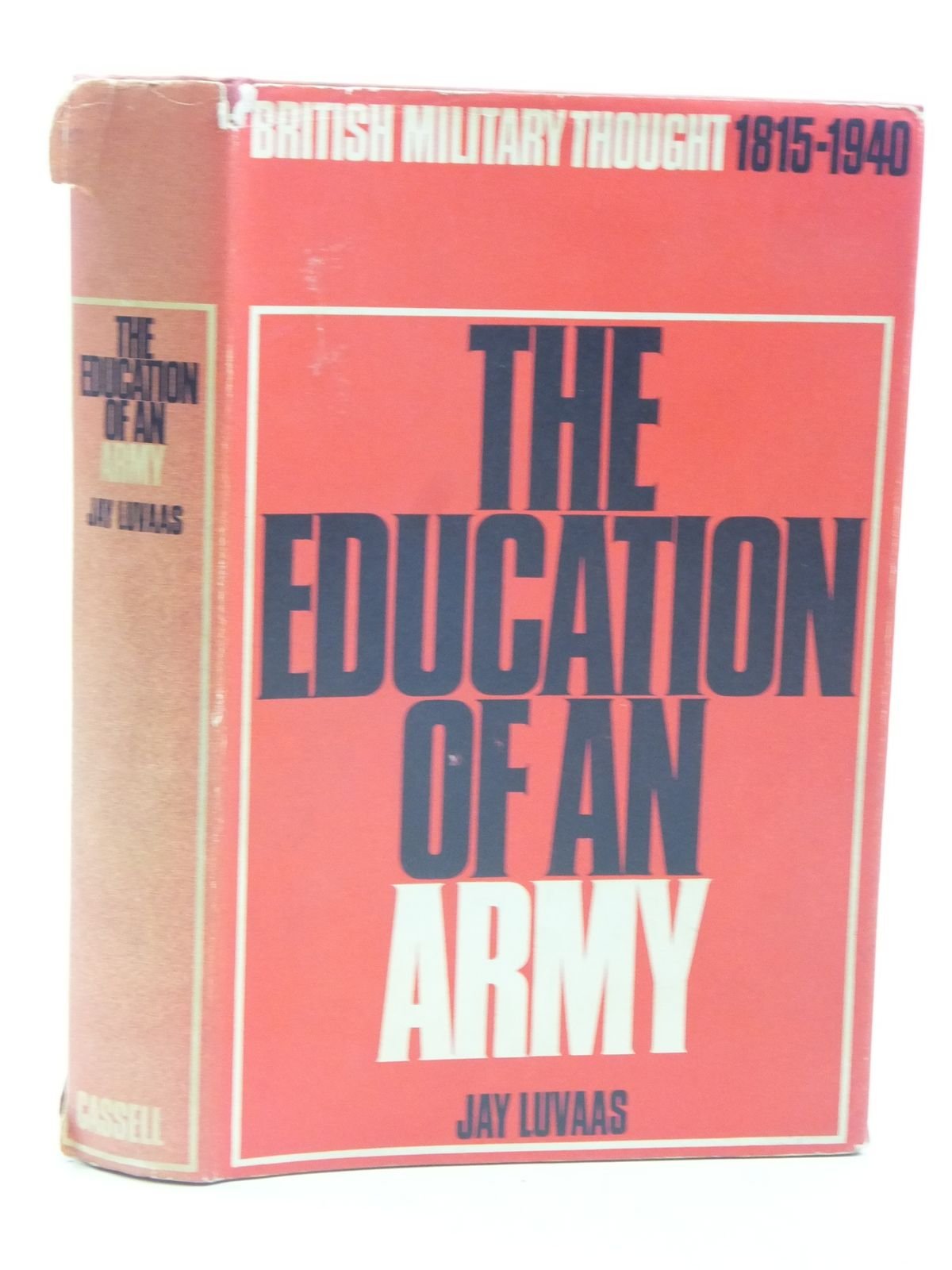 The Education Of An Army: British Military Thought, 1815-1940 by Jay ...