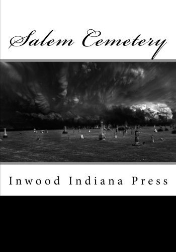 Salem Cemetery: Inwood Indiana Press by Contributing Writers by ...