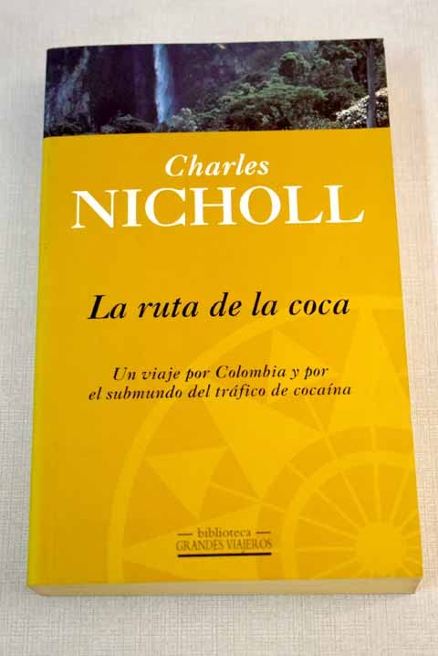 La Ruta de La Coca (Spanish Edition) by Charles Nicholl | Goodreads