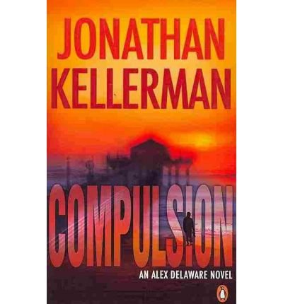[Compulsion] [by: Jonathan Kellerman] by Jonathan Kellerman | Goodreads
