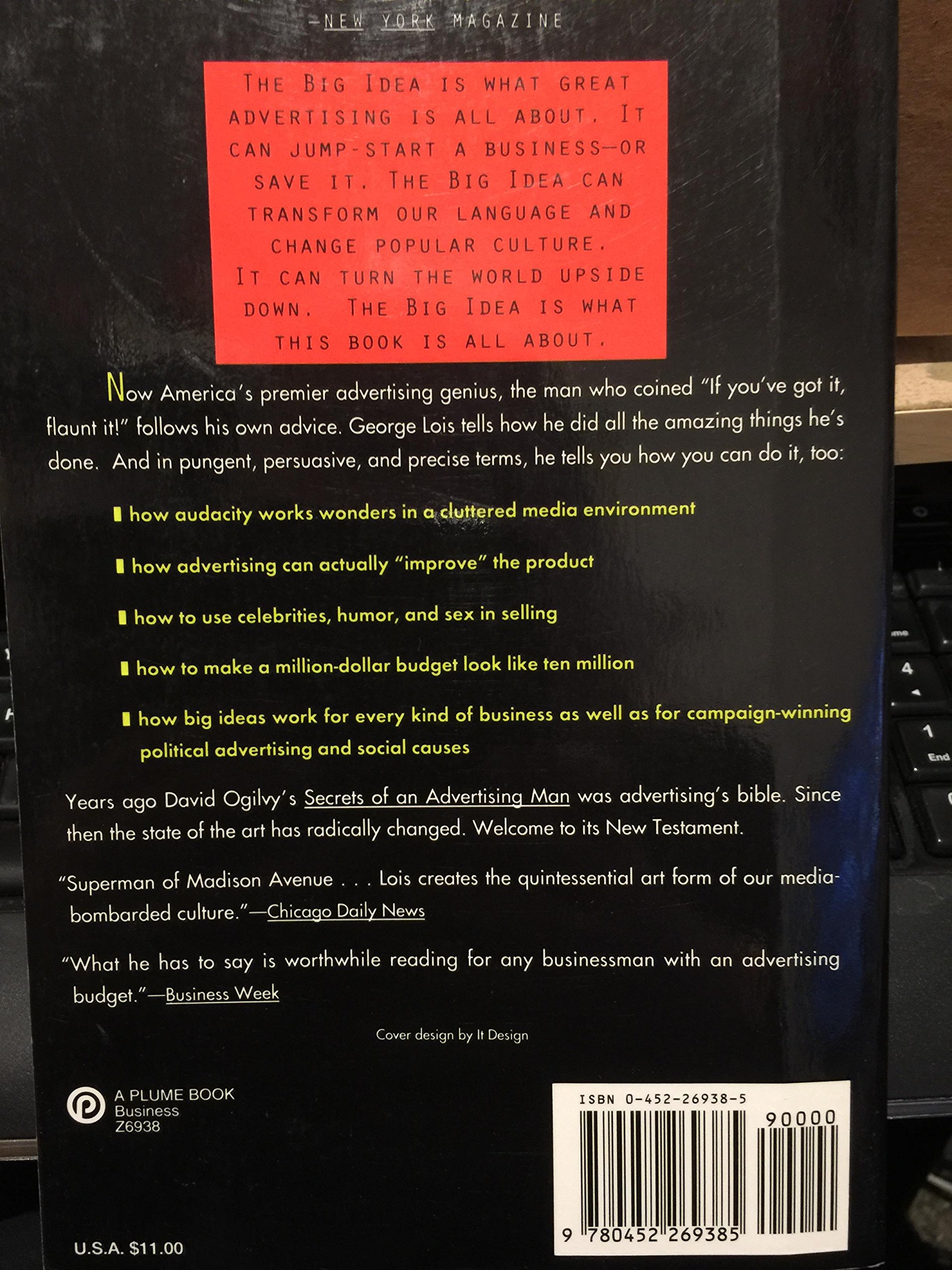 What's the Big Idea?: How to Win with Outrageous Ideas by George Lois ...