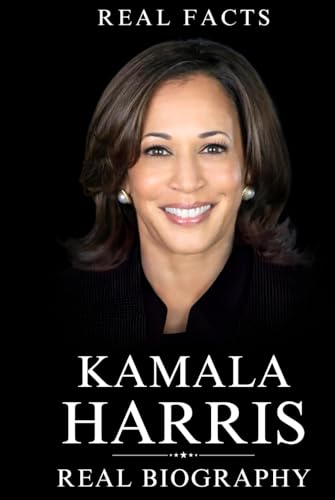 Kamala Harris Biography: The Real Facts Guide to Kamala Harris by Real ...