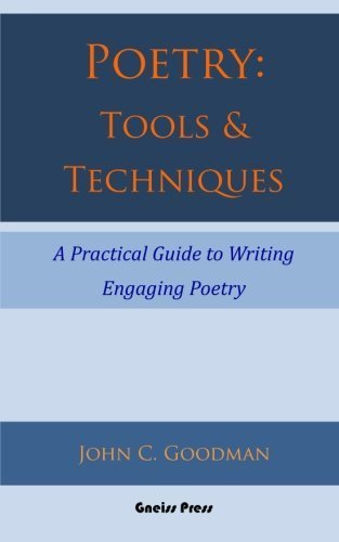 Poetry: Tools & Techniques: A Practical Guide to Writing Engaging ...