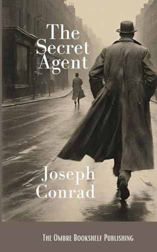 The Secret Agent: A Simple Tale by Joseph Conrad | Goodreads