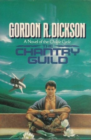 Chantry Guild :Childe Cycle by Gordon R. Dickson | Goodreads